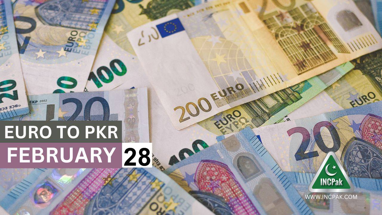 EUR To PKR Euro Rate In Pakistan Today 28 February 2023 EUR To PKR Euro Rate In Pakistan Today 28 February 2023