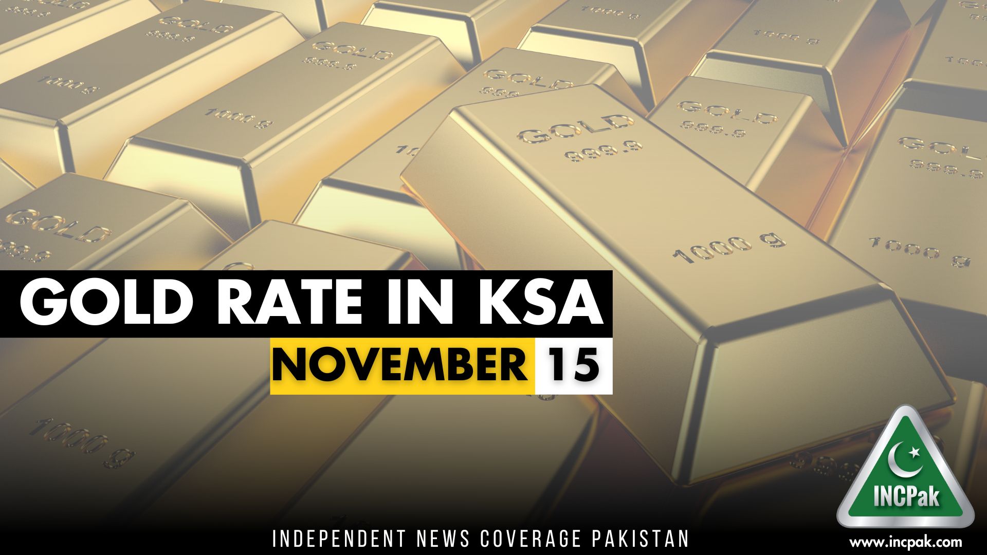 Gold Rate in Saudi Arabia Today - 15 November 2023 - INCPak